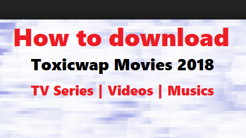 Toxicwap Movies Download